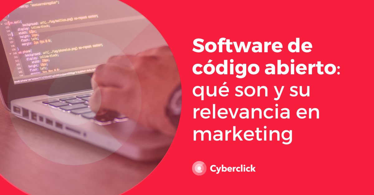Software de código abierto: qué son y su relevancia en marketing Software de código abierto: qué son y su relevancia en marketing